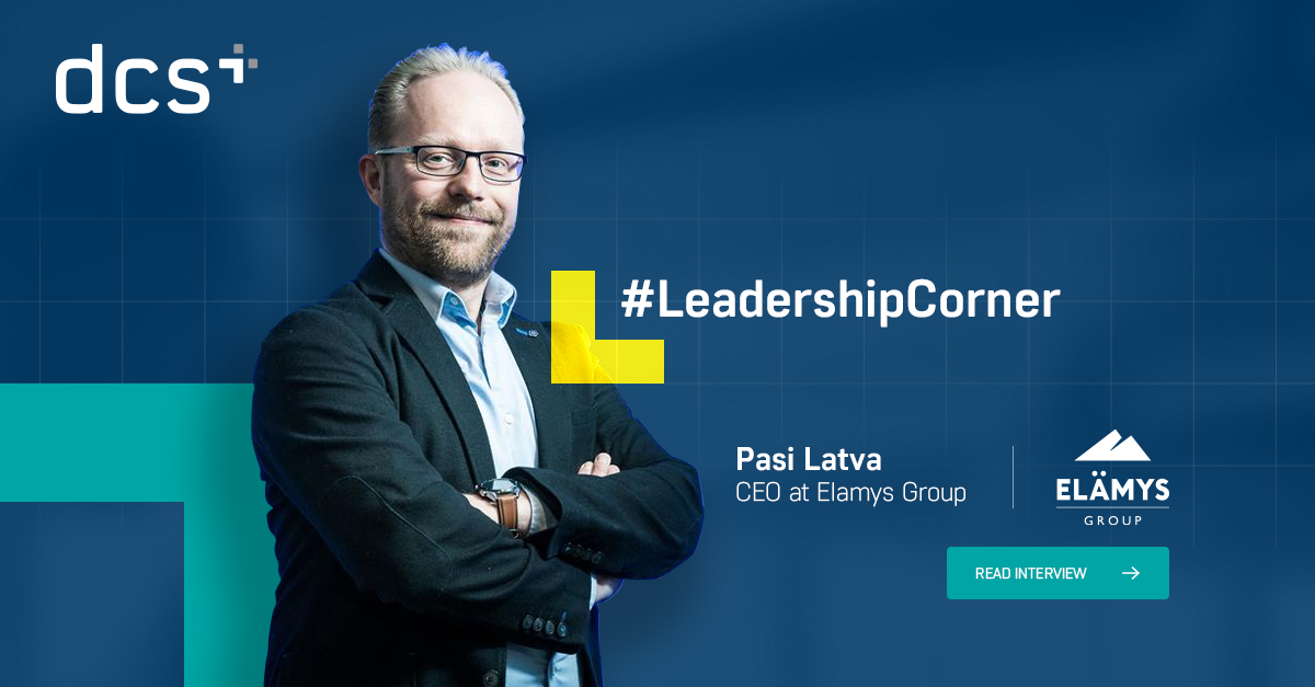 dcs plus | Leadership Corner - Pasi Latva, CEO at Elamys Group